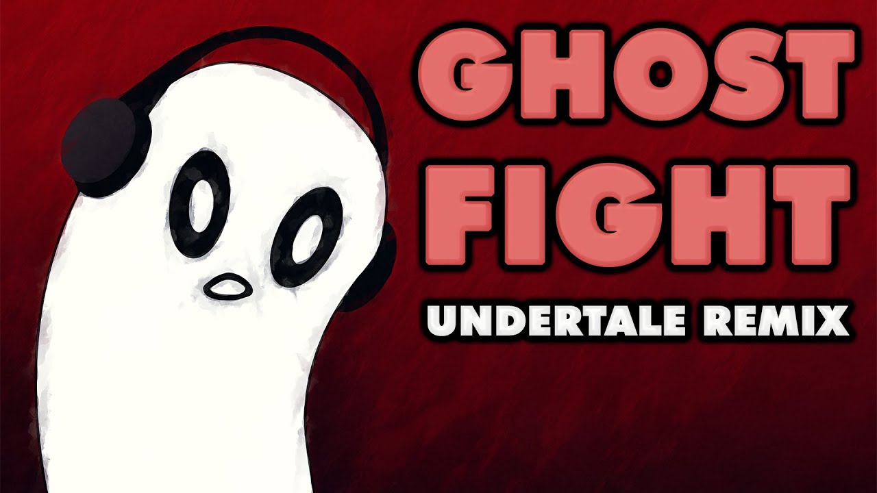 Undertale - Ghost Fight (Remix) - YouTube
