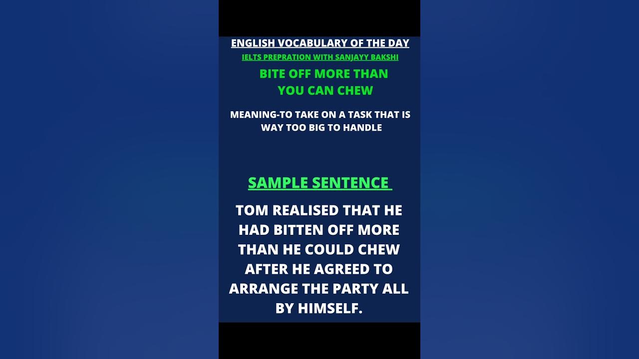 IELTS Vocabulary - To bite off more than one can chew #ielts # ... IELTS Vocabulary - To bite off more than one can chew #ielts # ...