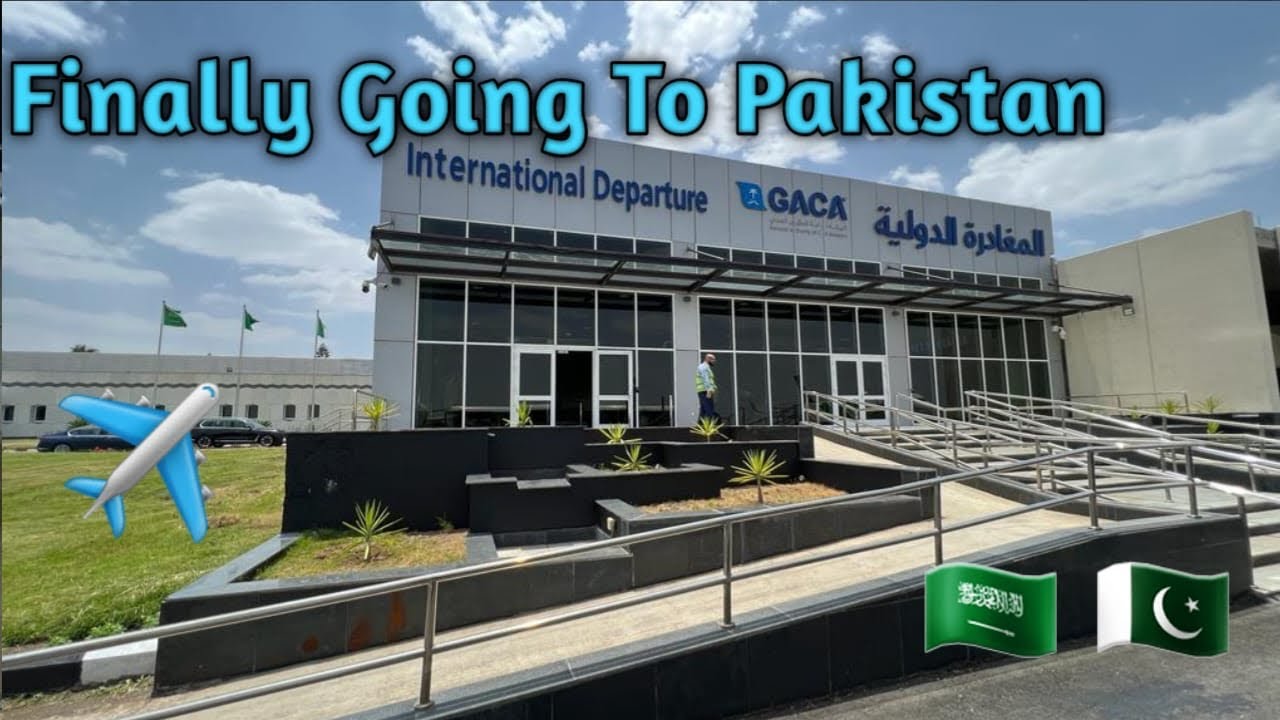 Embracing Pakistan🇵🇰: An Unforgettable Goodbye to Saudi Arabia 🇸🇦 ️🥹 ...
