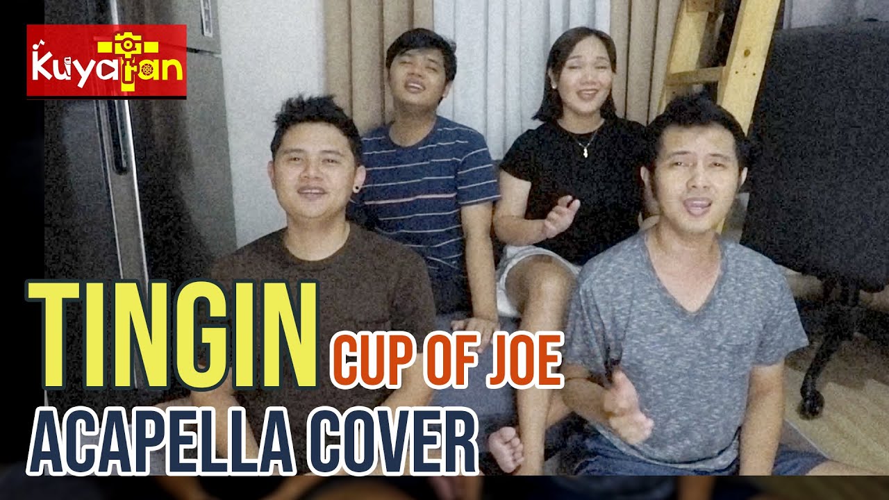 'Tingin' by Cup of Joe & Janine Teñoso | Acapella Cover | #kuyatan # ...