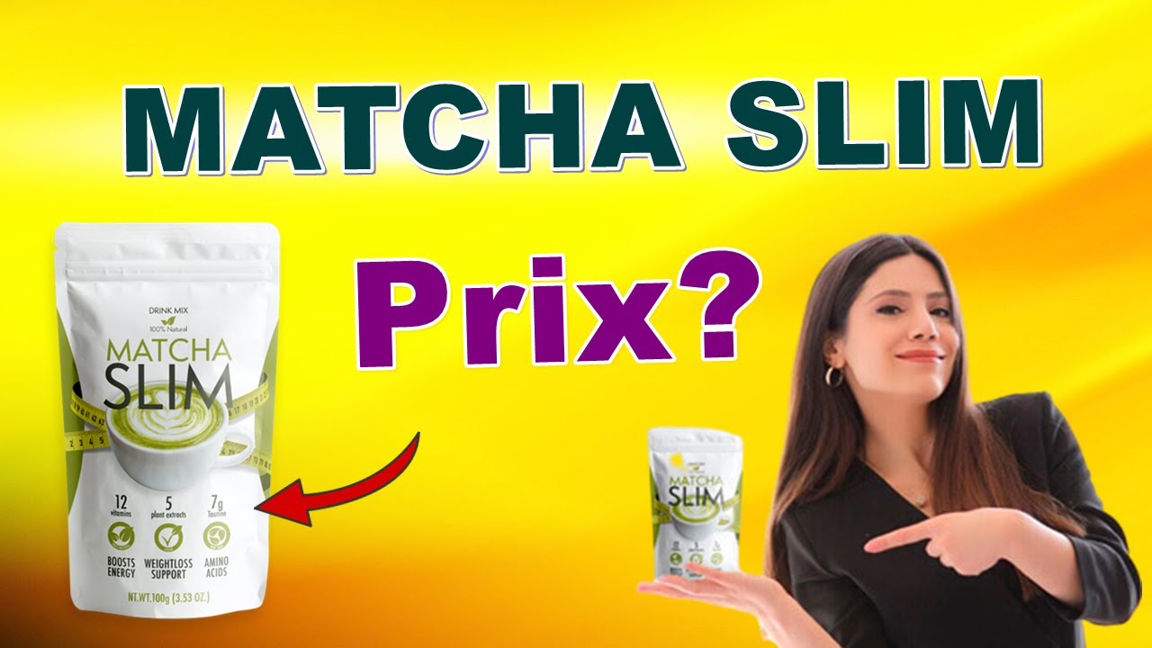 MATCHA SLIM Avis Matcha Slim où Acheter Matcha Slim Prix France ...
