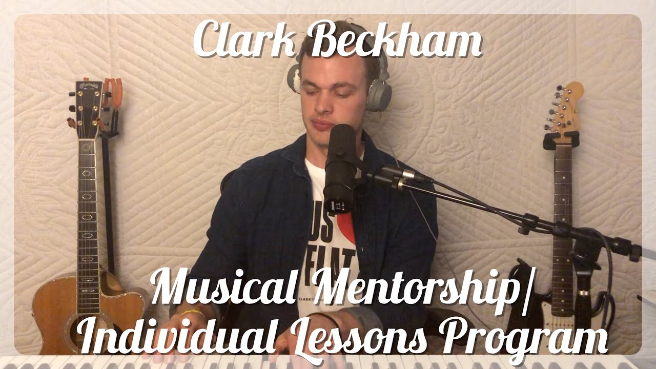 Clark Beckham Musical Mentorship/Individual Lessons Program - YouTube