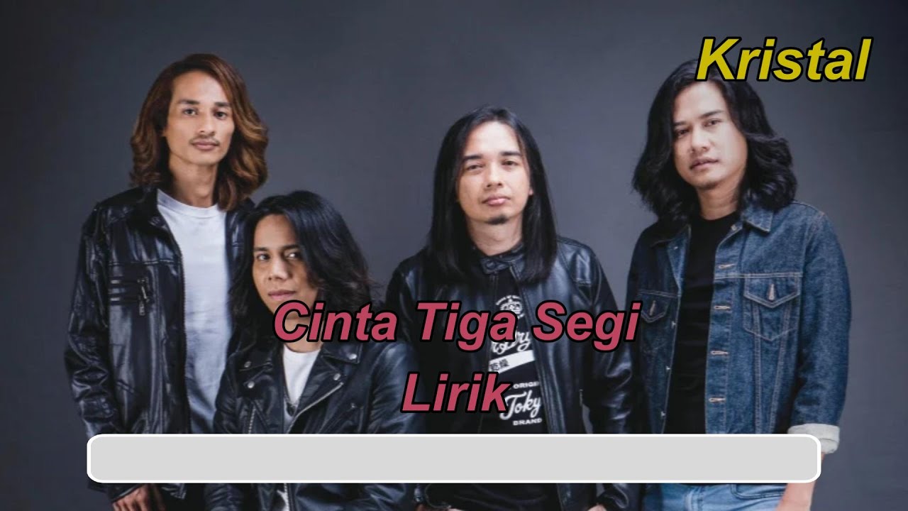 Kristal - Cinta Tiga Segi Lirik - YouTube