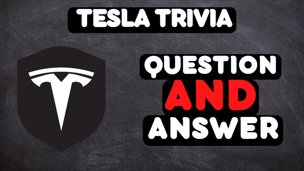 Tesla Trivia Challenge: Test Your Knowledge on Tesla Motors and Elon ...