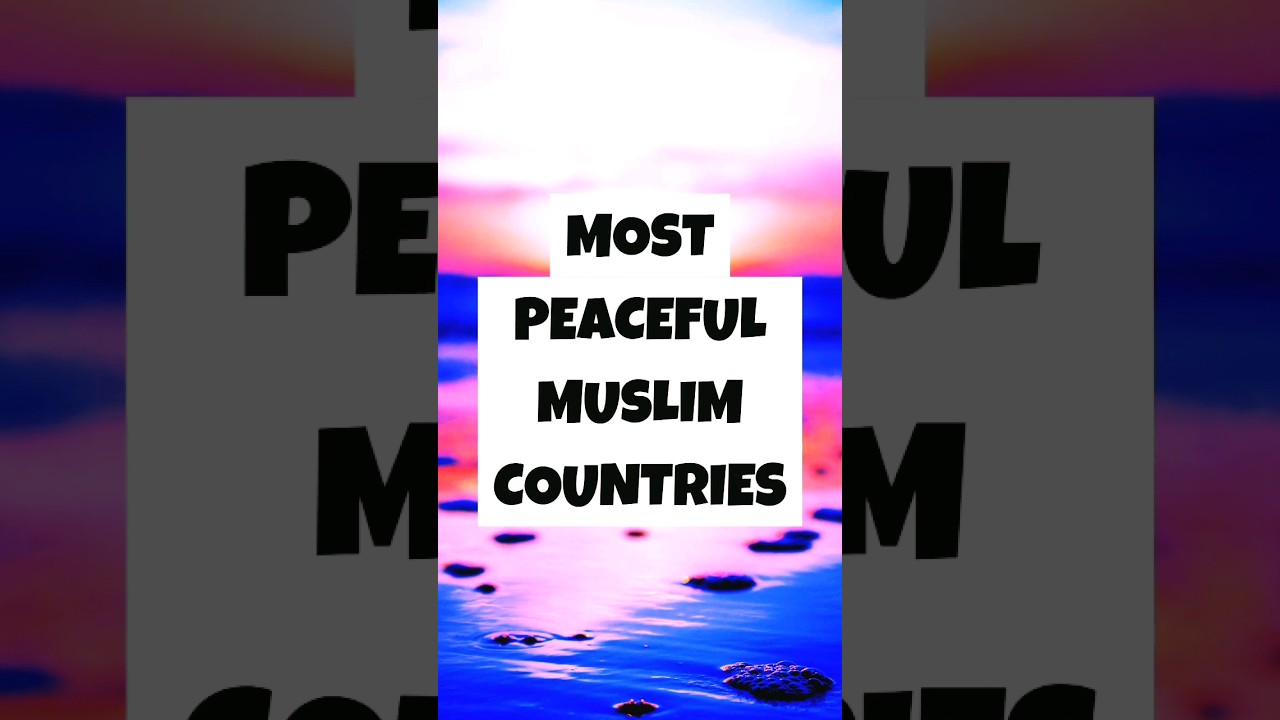 Top 10 Most Peaceful Muslim Countries #shorts #viral #trending #peace # ...