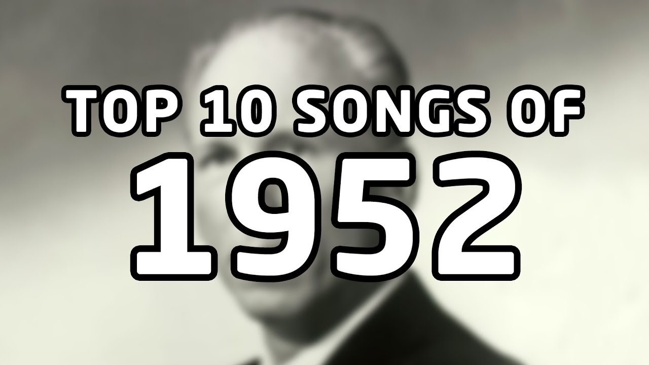 Top 10 Songs Of 1952 YouTube top-10-songs-of-1952-youtube
