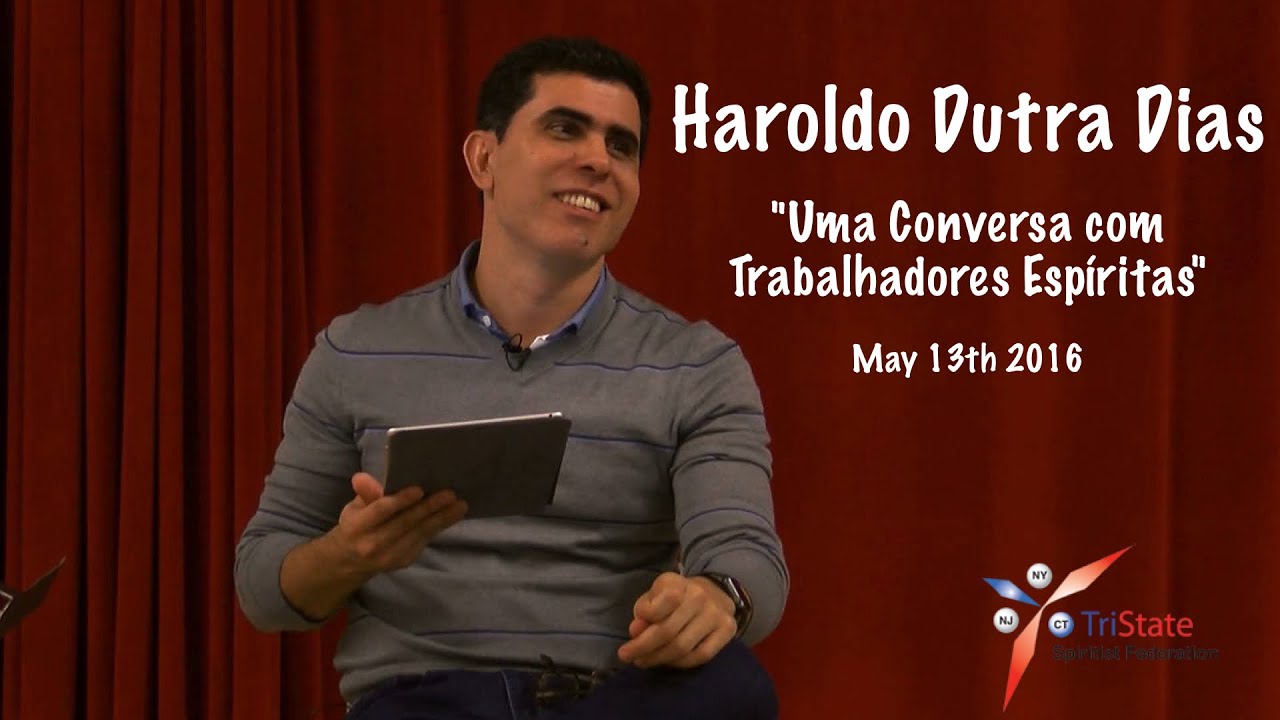 Haroldo Dutra Dias - "Uma Conversa com Trabalhadores Espíritas" - YouTube