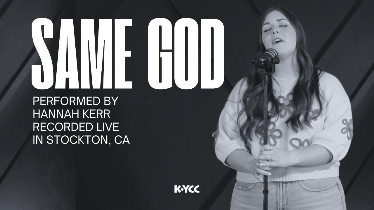 Hannah Kerr - Same God || Exclusive K-YCC Performance - YouTube