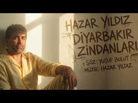 Hazar Yıldız - Diyarbakır Zindanları