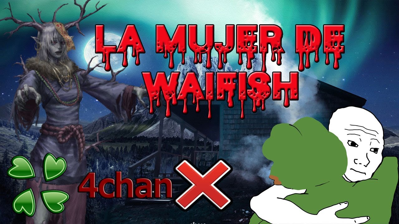 🍀 4chan/La mujer Waifish🍀 - YouTube