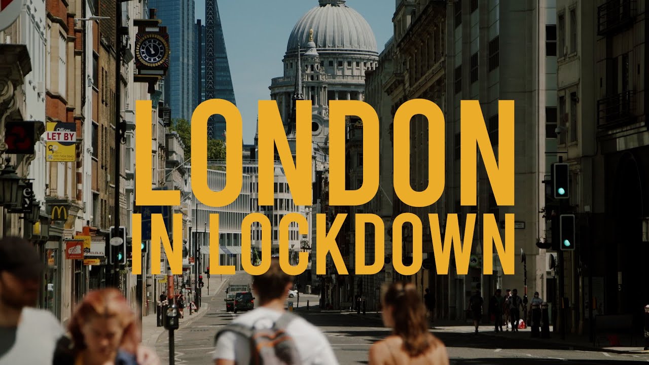 LONDON IN LOCKDOWN: 50 minutes of footage from London's first COVID-19 ...