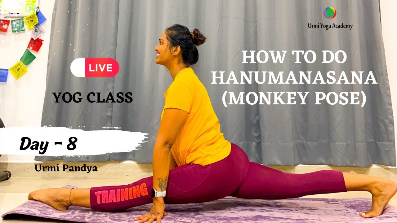 Live Yog Session | How to do Hanumanasana (Monkey pose) | Urmi Pandya ...