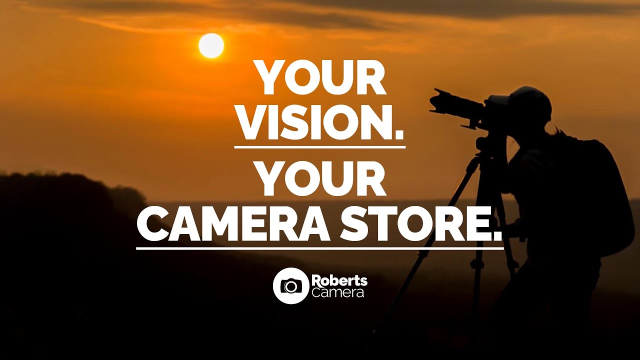 Your Vision. Your Camera Store. Roberts Camera. - YouTube