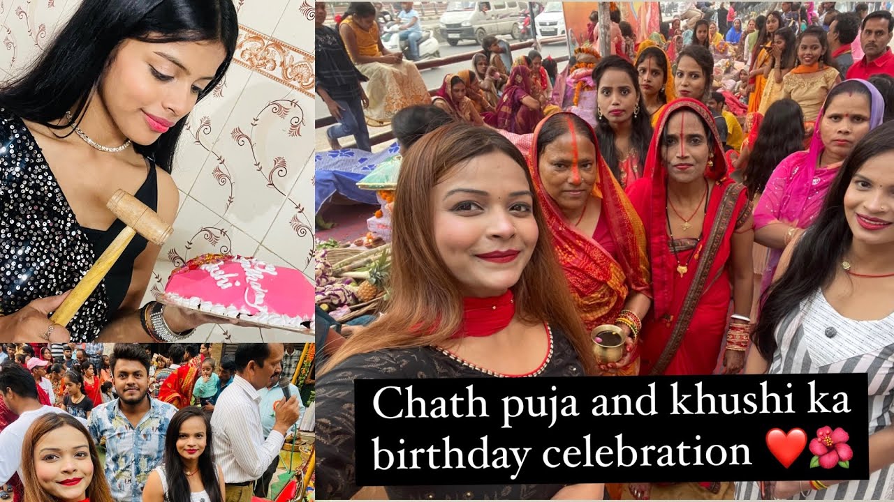 Chath puja 🙏and khushi ka birthday celebration 🎉 ️ | payal Trivedi ...