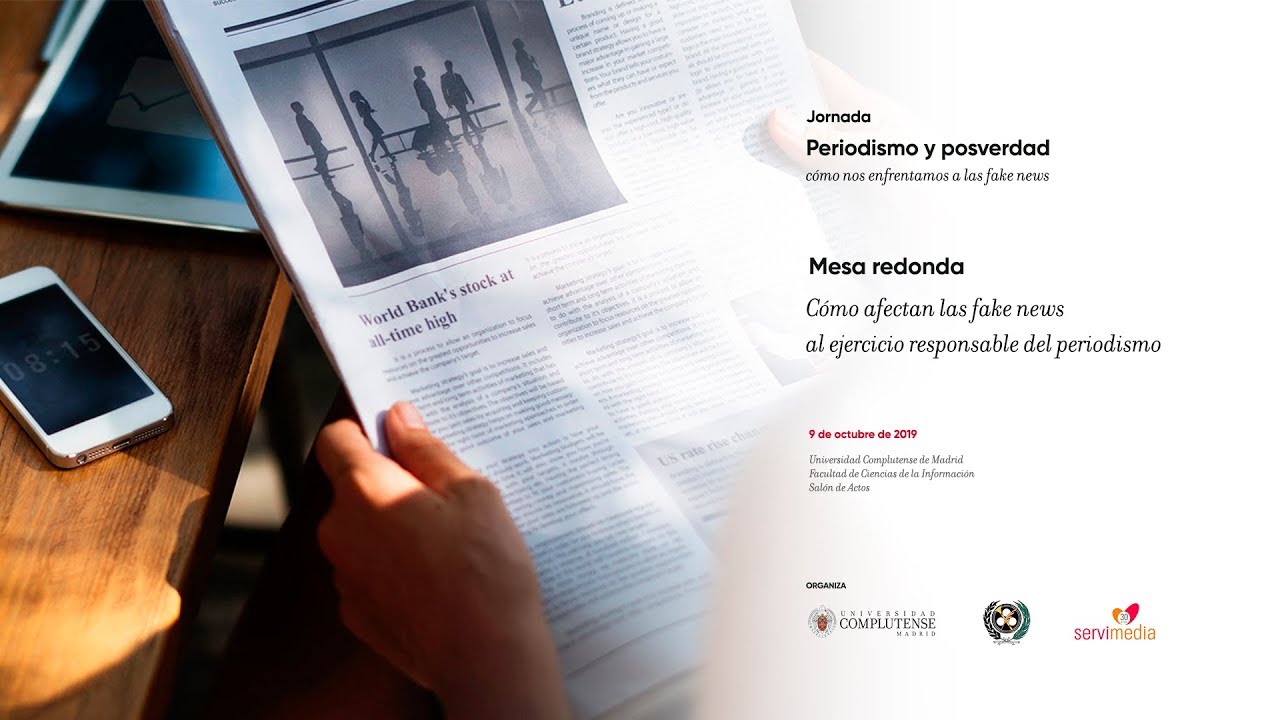 Jornada 'Periodismo y posverdad’: mesa 'Cómo afectan las fake news al ...