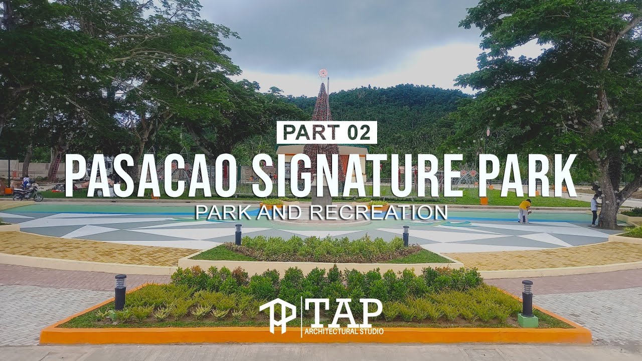 PART 02 I PASACAO SIGNATURE PARK I From Design Proposal to Reality I ...