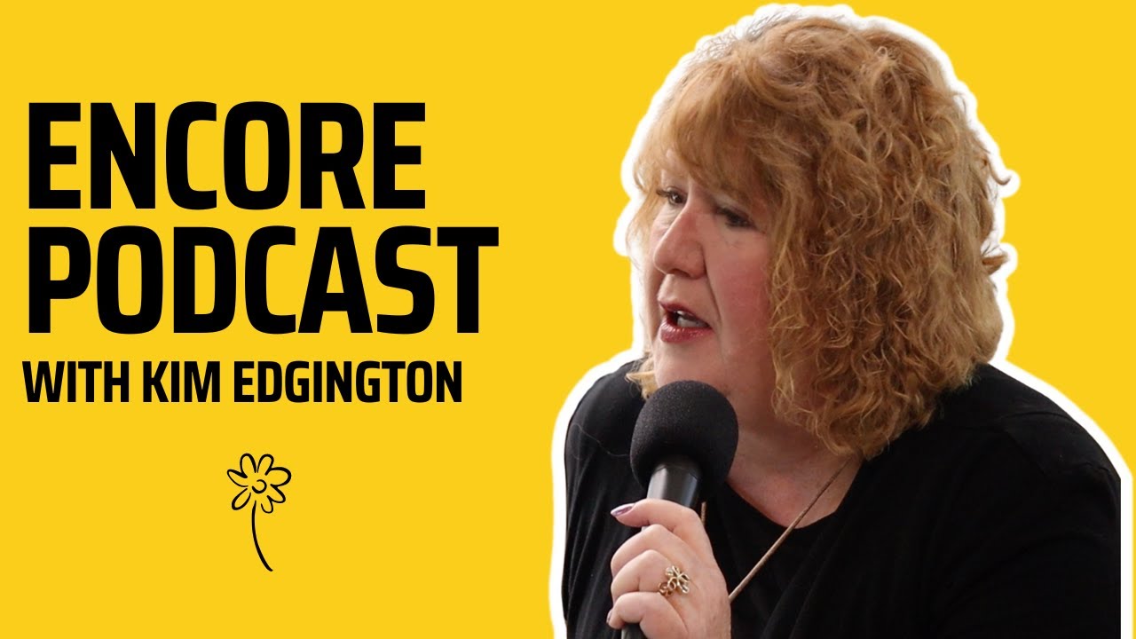 The Encore Podcast - Episode 34 (with Kim Edgington) - YouTube