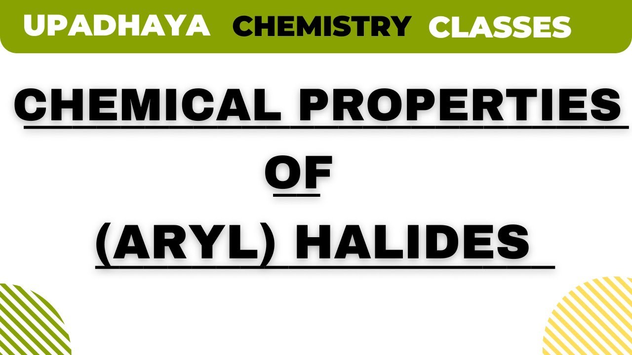 CHEMICAL PROPERTIES OF ARYL HALIDES | UCC - YouTube
