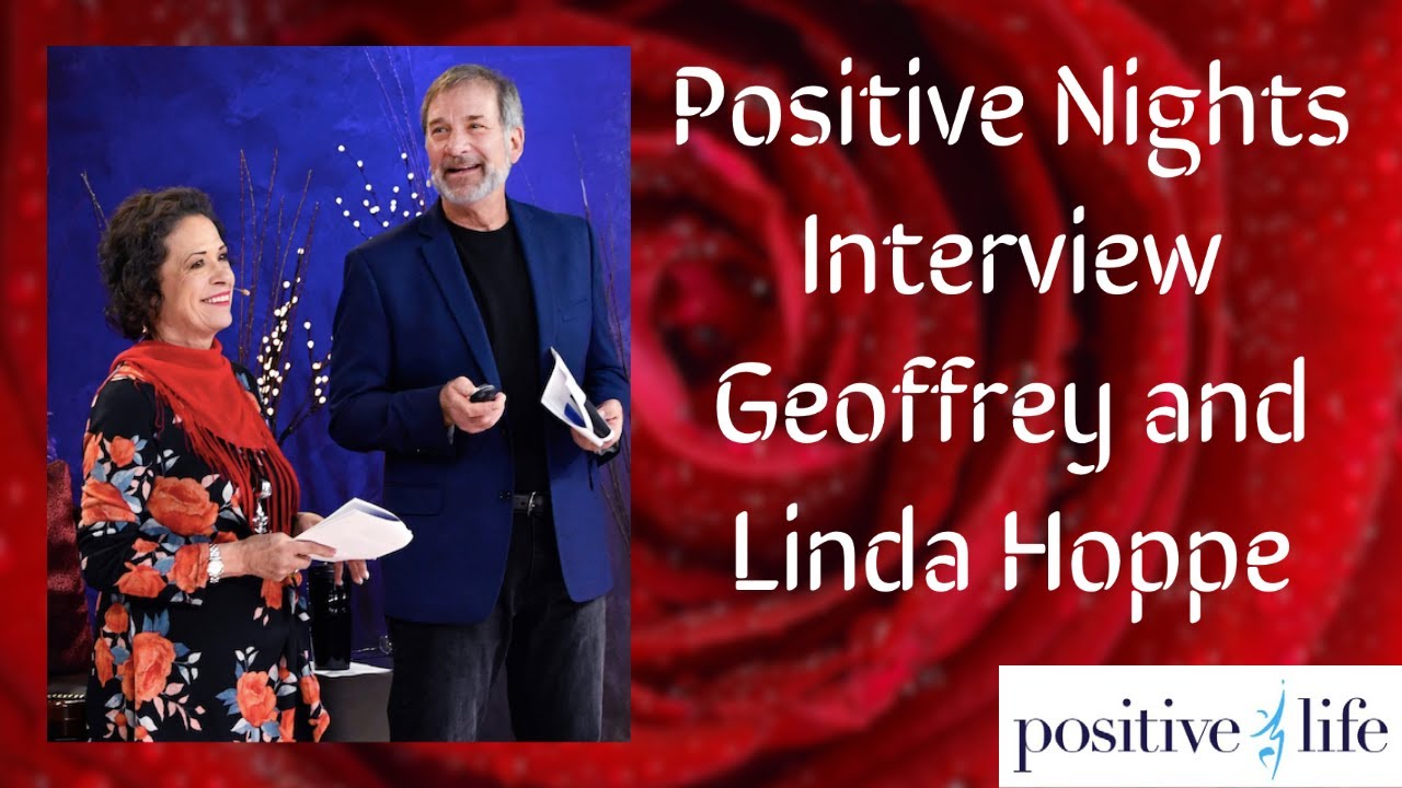 Positive Nights Interview Geoffrey and Linda Hoppe (Founders of The ...