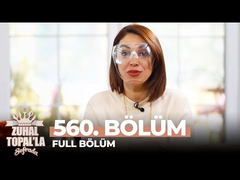 Zuhal Topal'la Sofrada 560. Bölüm (12 Mart 2021) | Haftanın Finali