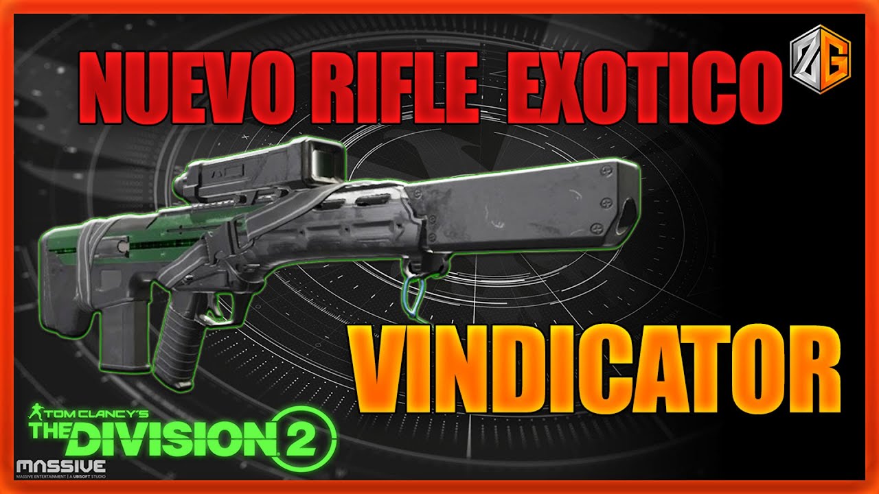 The Division 2 | NUEVO RIFLE EXOTICO💎 Vindicator! - YouTube