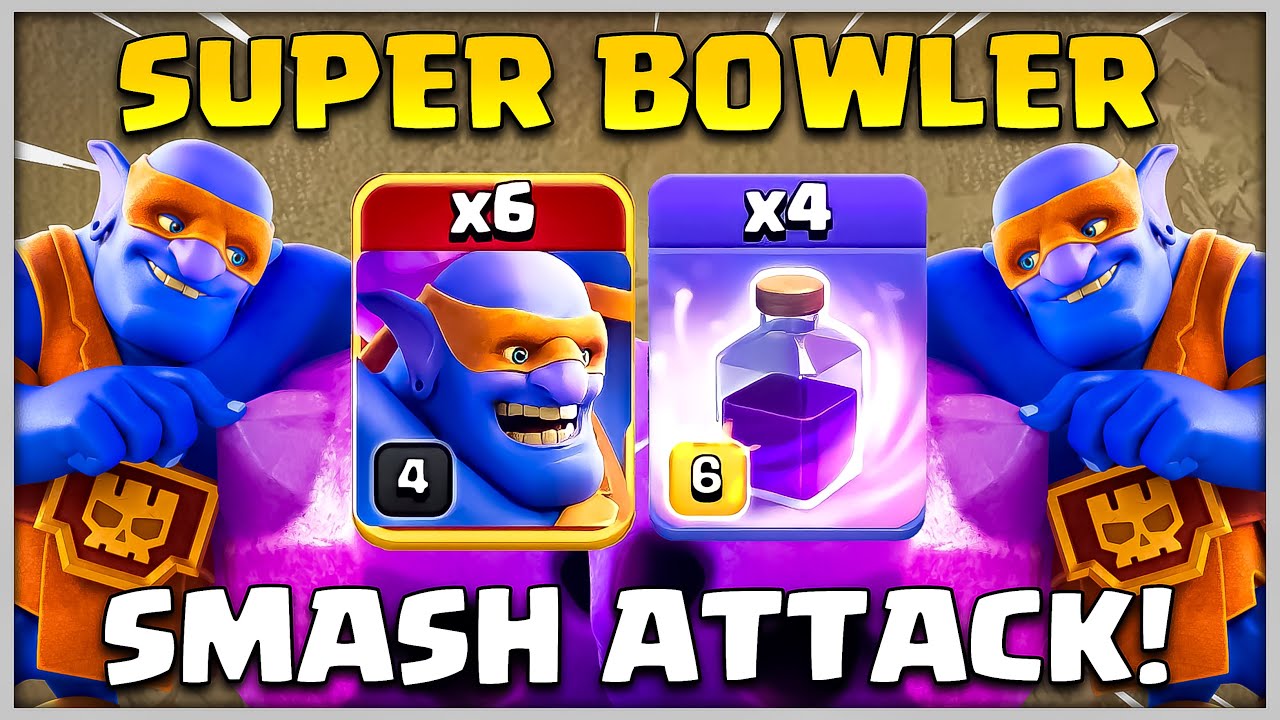 TH12 SUPER BOWLER SMASH ATTACK STRATEGY In Clash of Clans - YouTube