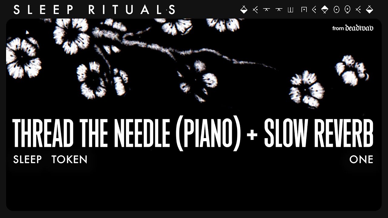 Thread the Needle (Piano) + Slow Reverb - YouTube