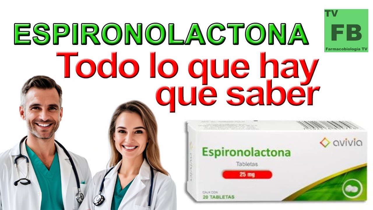 ESPIRONOLACTONA, Para qué Sirve, Cómo se toma y todo lo que hay que ...