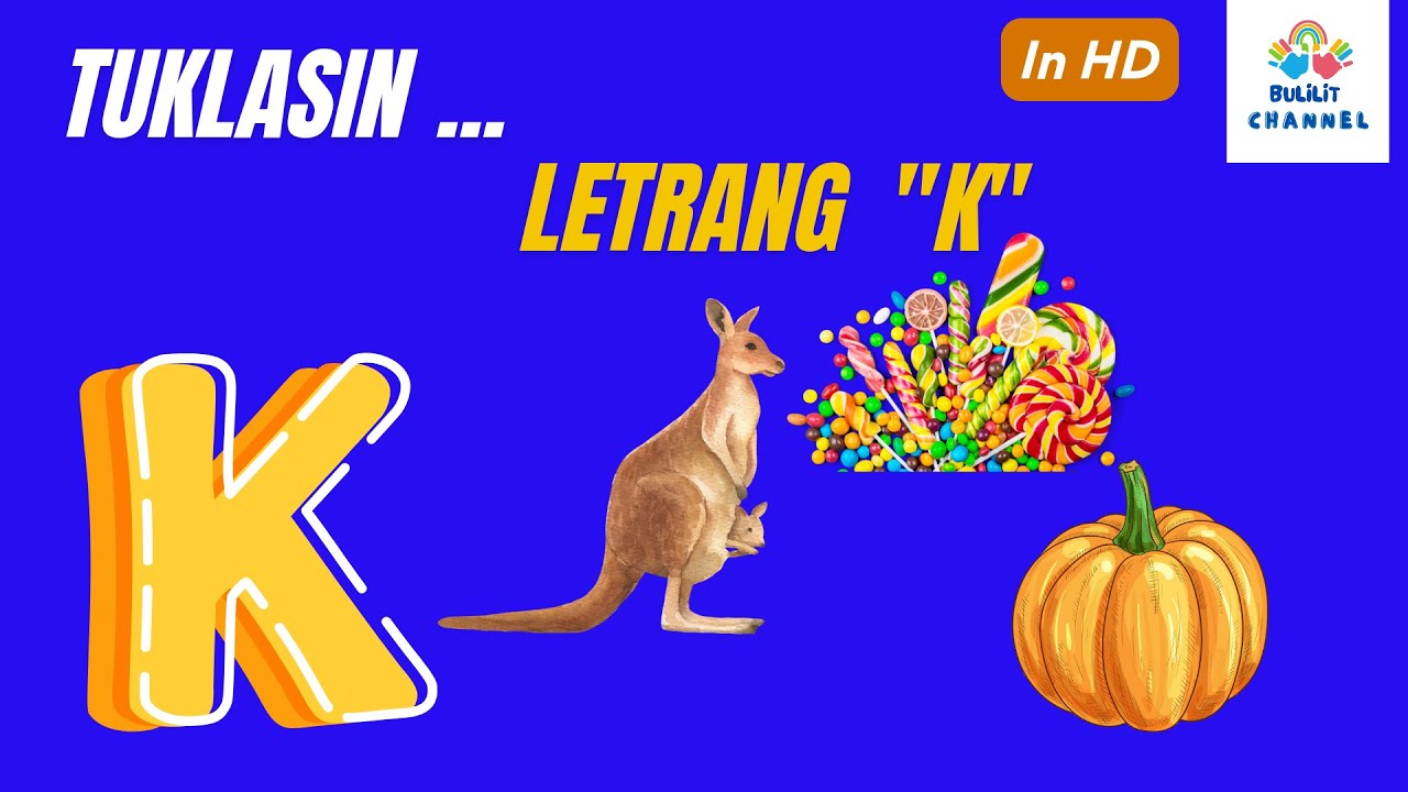 Masayang Pag-aaral ng Letrang K para sa mga Bata #LetrangK #LetterK ...