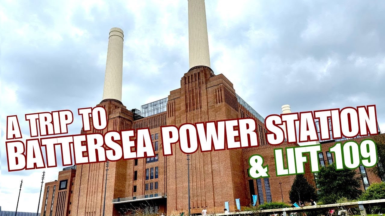 A Trip To Battersea Power Station & Lift 109 - YouTube