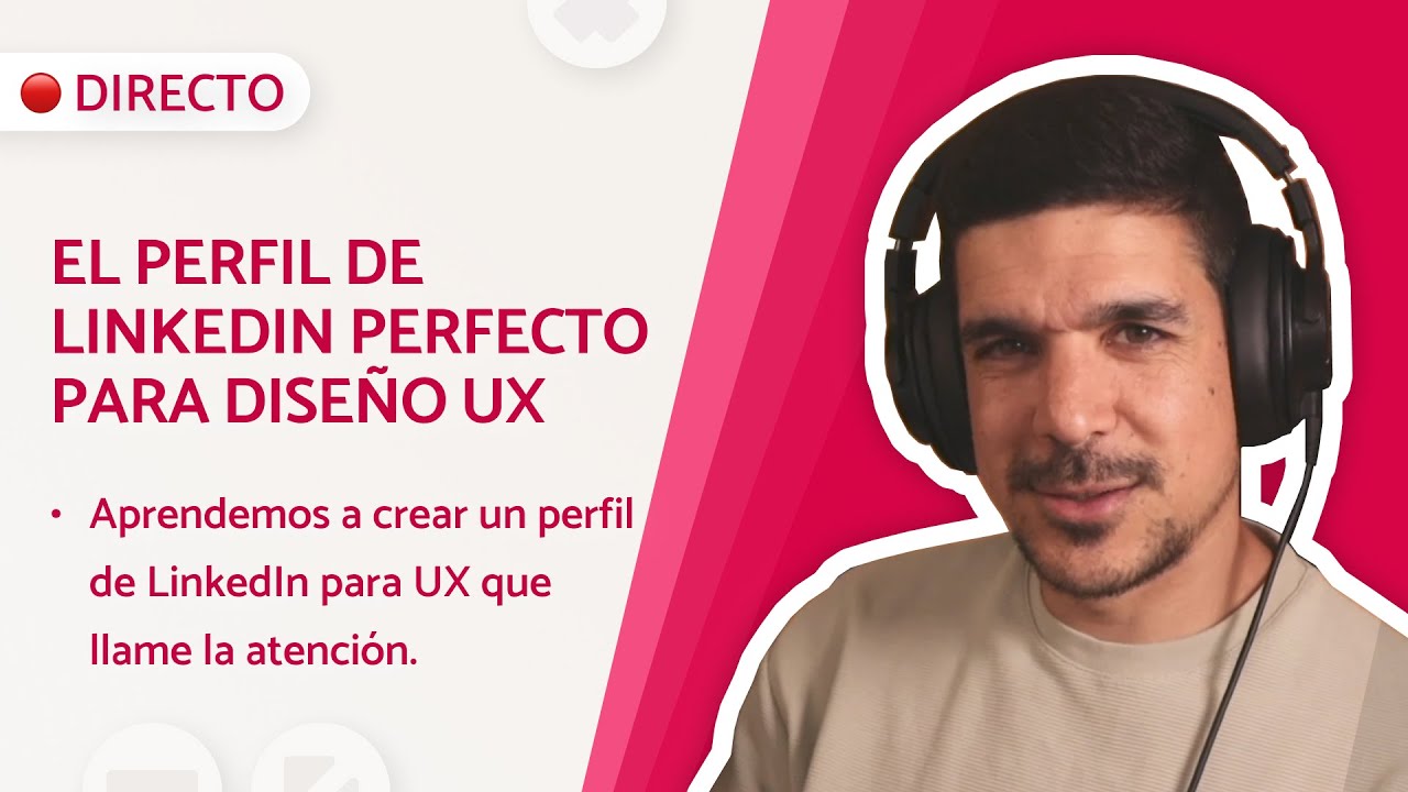 🔴 Crea el perfil de LINKEDIN PERFECTO para DISEÑO UX o Diseño de Productos Digitales - YouTube