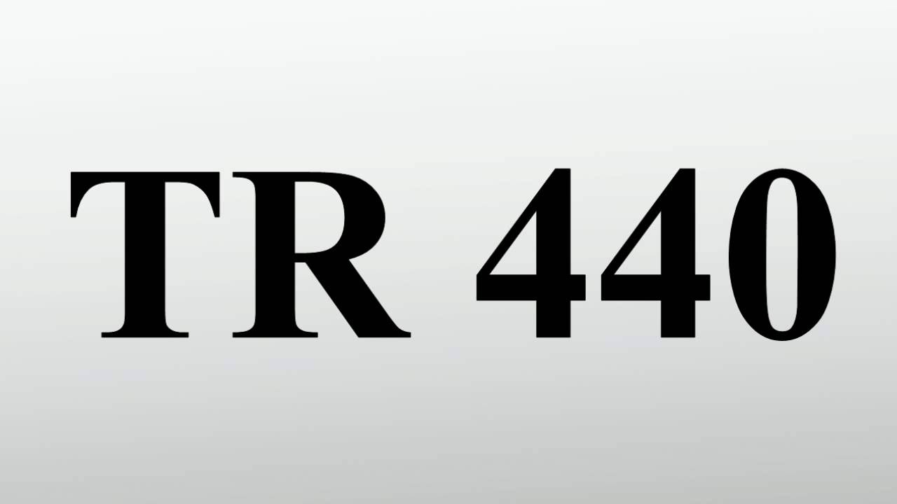 TR 440 - YouTube
