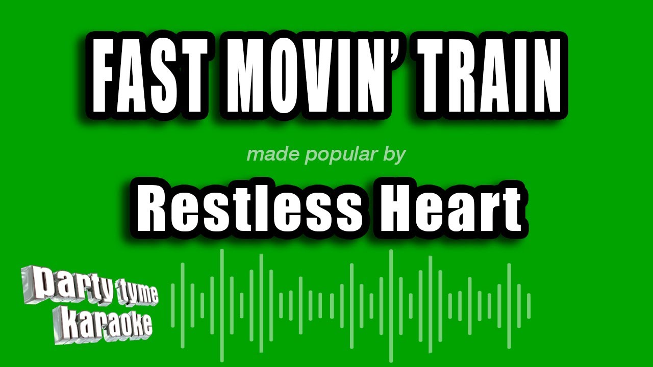 Restless Heart - Fast Movin' Train (Karaoke Version) - YouTube