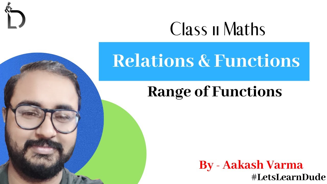 Range of Functions | Class 11 Chapter-2 Relations & Functions | Aakash Sir | LearnDude - YouTube