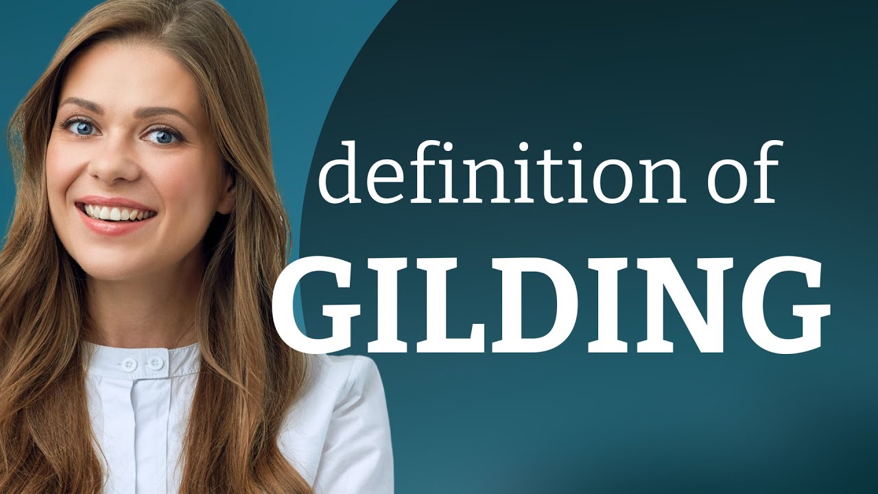Gilding — GILDING definition - YouTube