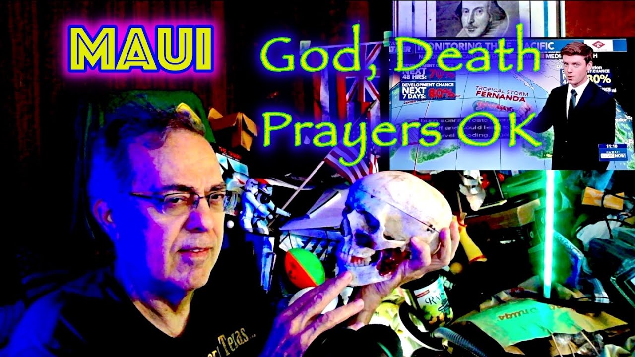 God, Death, Maui = Thoughts and Prayers are Proper #lahaina - YouTube