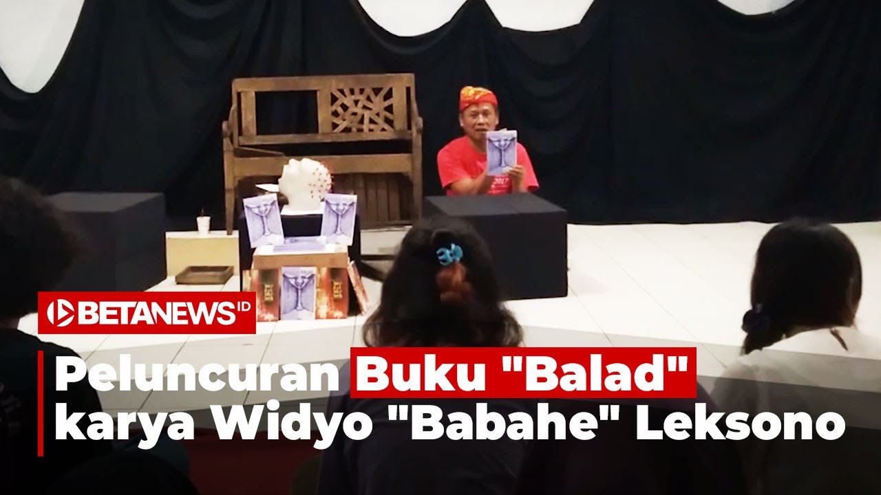 Peluncuran buku naskah lakon "Balad" karya Widyo "Babahe" Leksono - YouTube