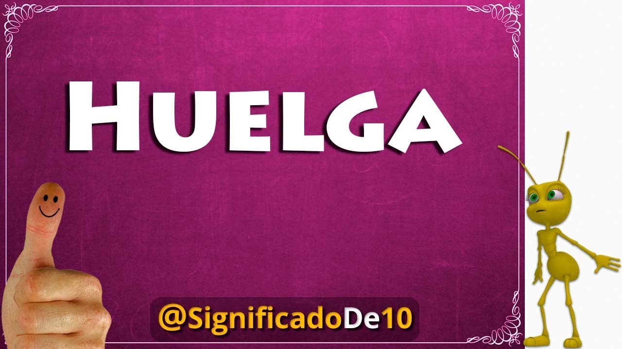 Huelga Definición 💥 Significado de Huelga - YouTube