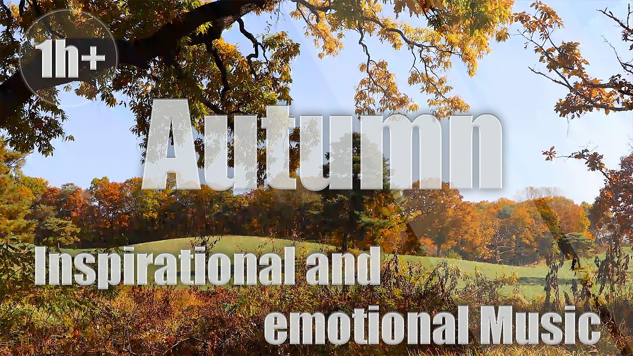 +1h Inspirational and emotional Music to help you relax and enjoy a ...