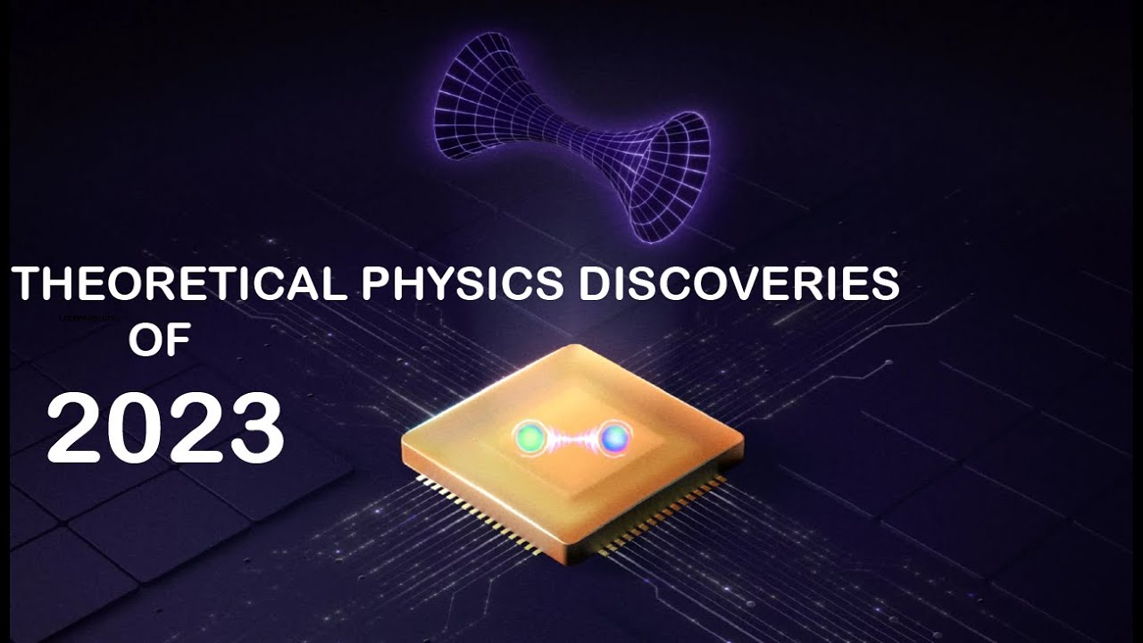 Top 5 breakthroughs of theoretical physics of 2023 - YouTube