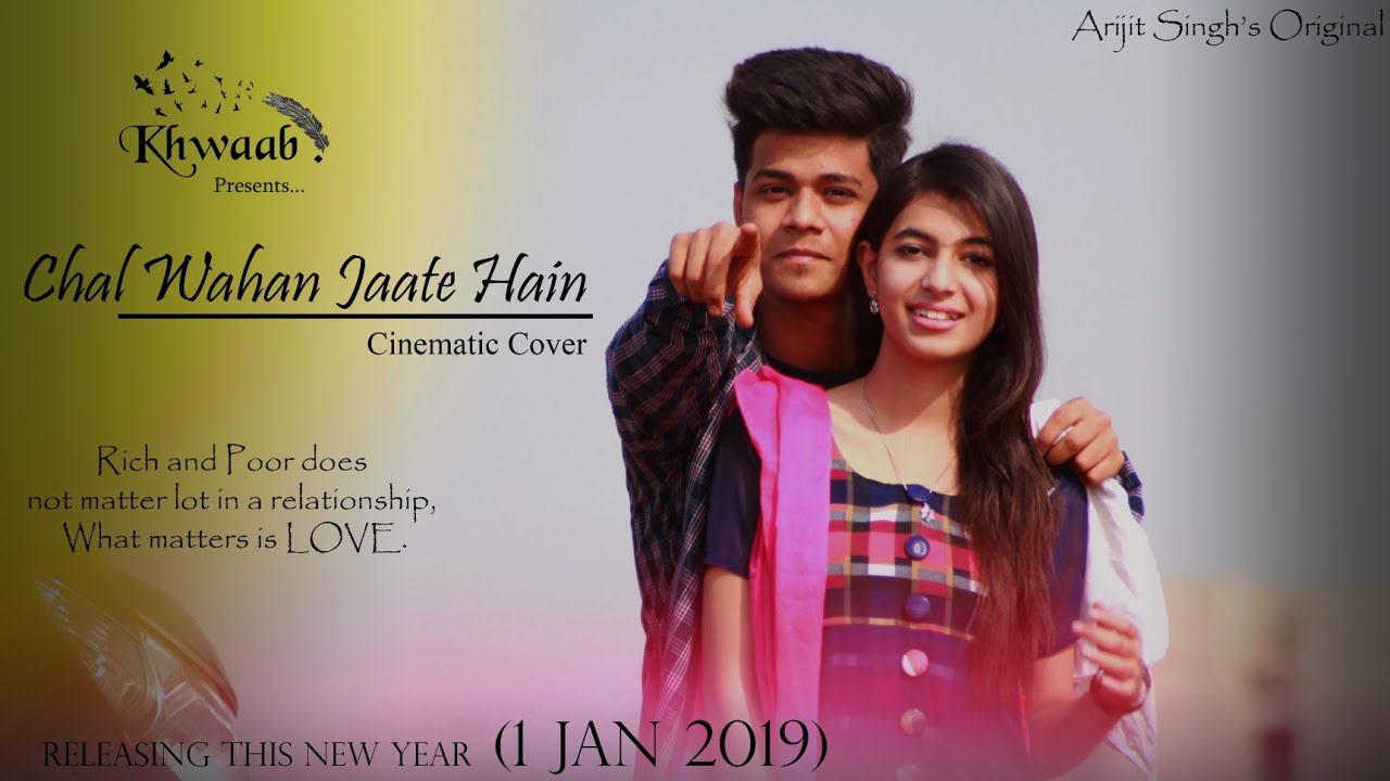 Chal Wahan Jaate Hain || The Band Khwaab || Cinematic Cover || Arijit ...