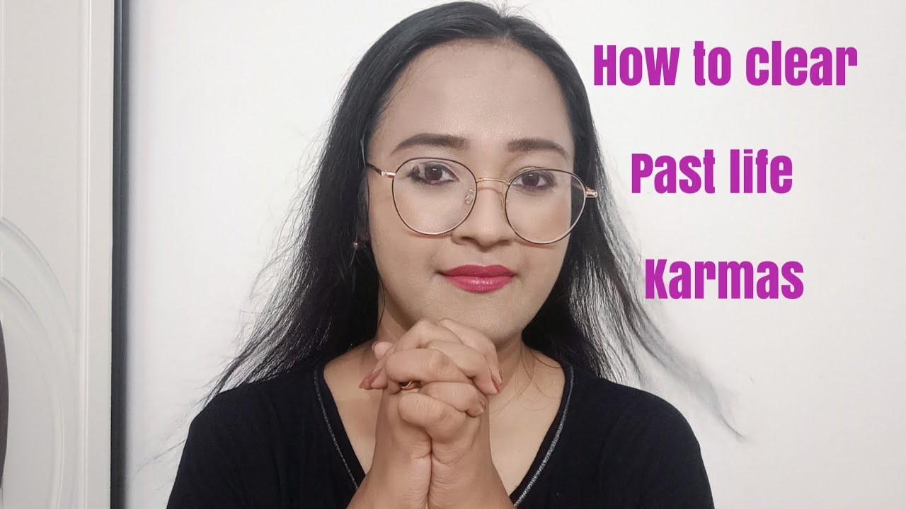 How to settle your past life Karmas | How to clear your bad karma - YouTube