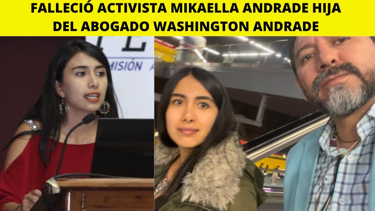 Falleció activista Mikaella Andrade, hija del abogado Washington ...