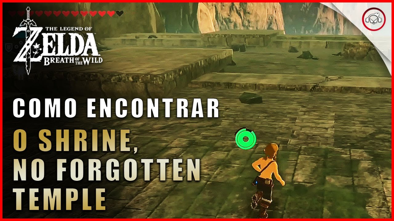 Zelda Breath of the Wild, Como encontrar o Shrine no Forgotten Temple ...