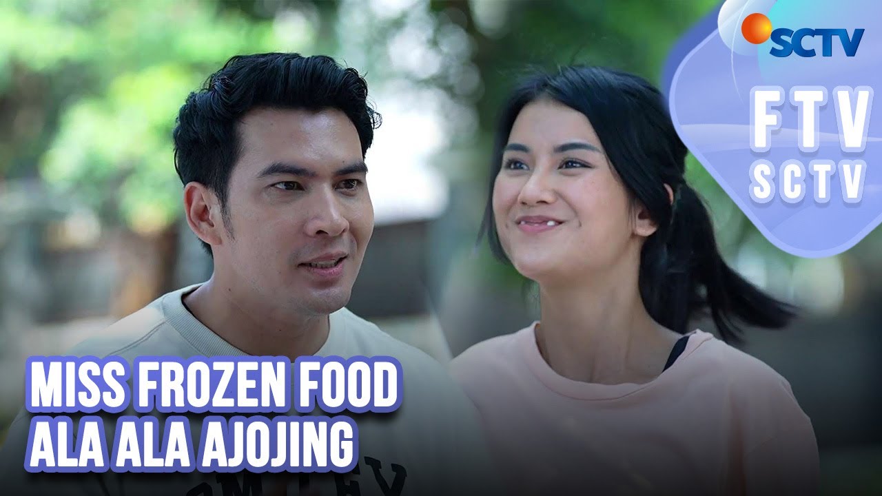 FTV SCTV Ina Marika & Ridho Illahi - Miss Frozen Food Ala Ala Ajojing ...