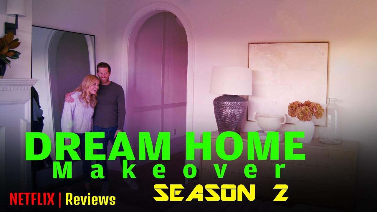 Dream Home Makeover Season 2 Reviews & Upcoming Season Updates ...