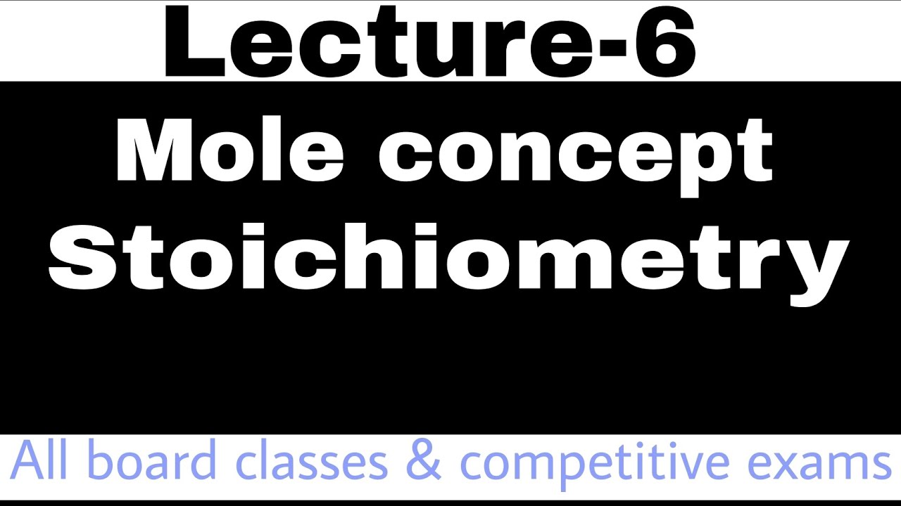 stoichiometry | mole concept | lecture-6 | stoichiometry based ...