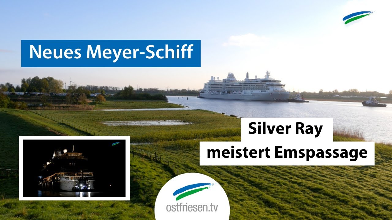 Überführung der Silver Ray | Neues Kreuzfahrtschiff der Meyer-Werft ...
