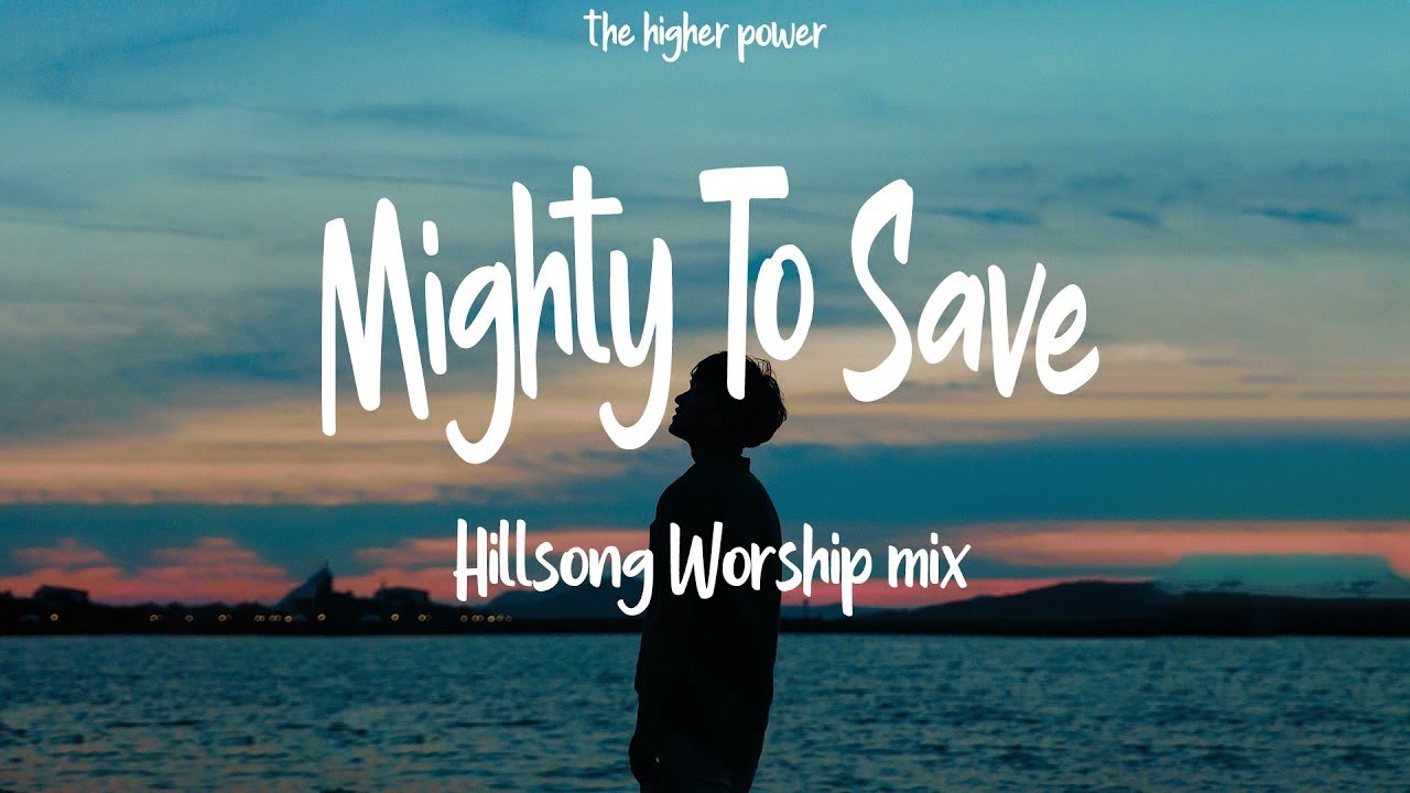Hillsong Worship - Mighty To Save mix (Gospel music playlist) | 1 Hour ...