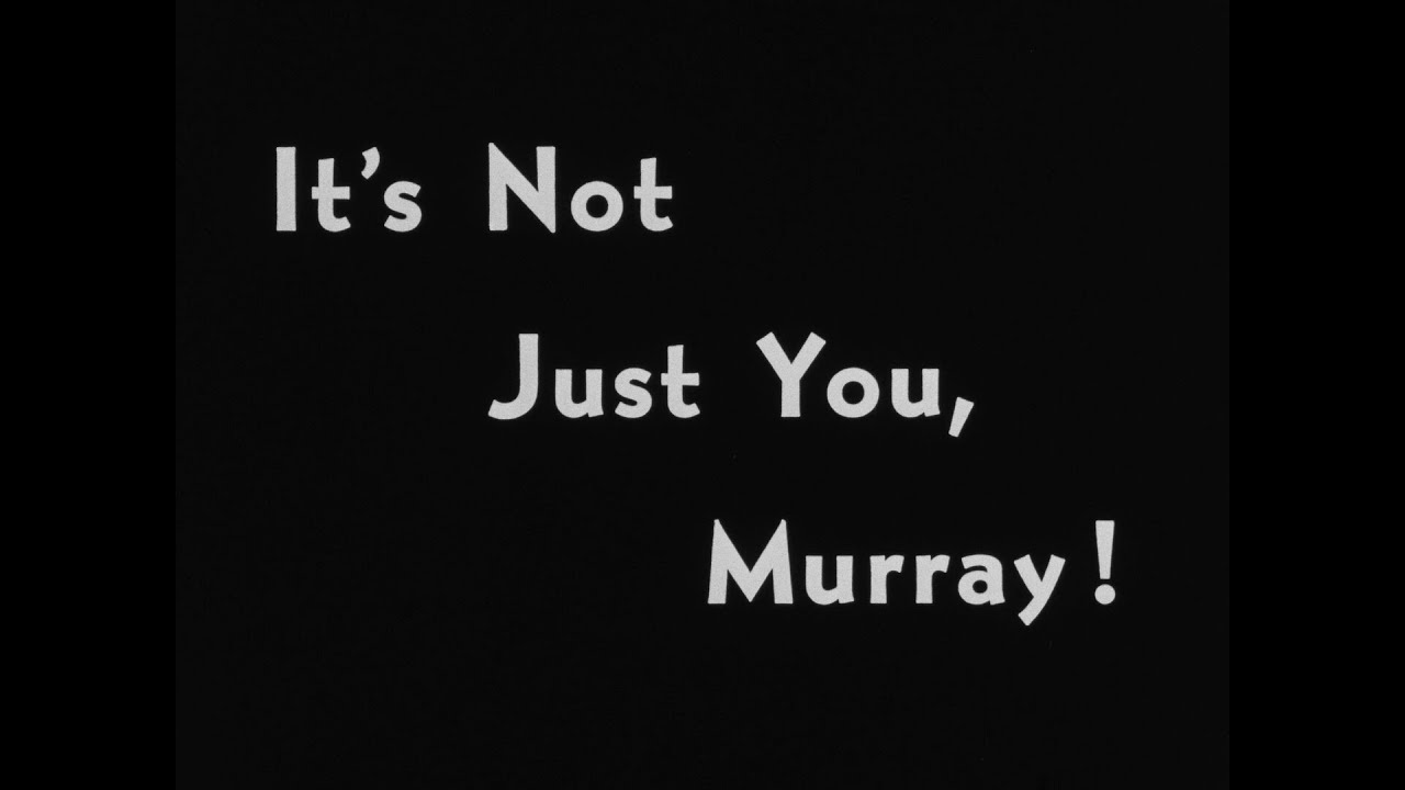 It's Not Just You, Murray! (1964) (sub. español) - YouTube